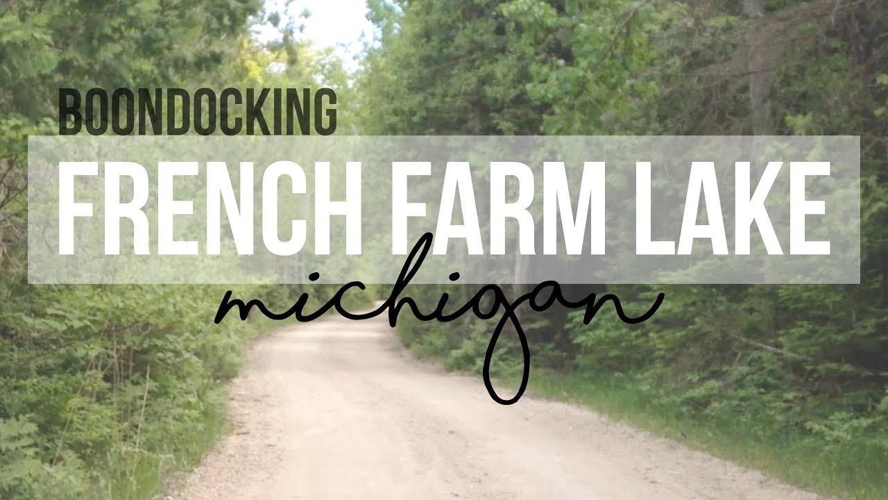 Boondocking at French Farm Lake - Mackinaw City, Michigan - YouTube