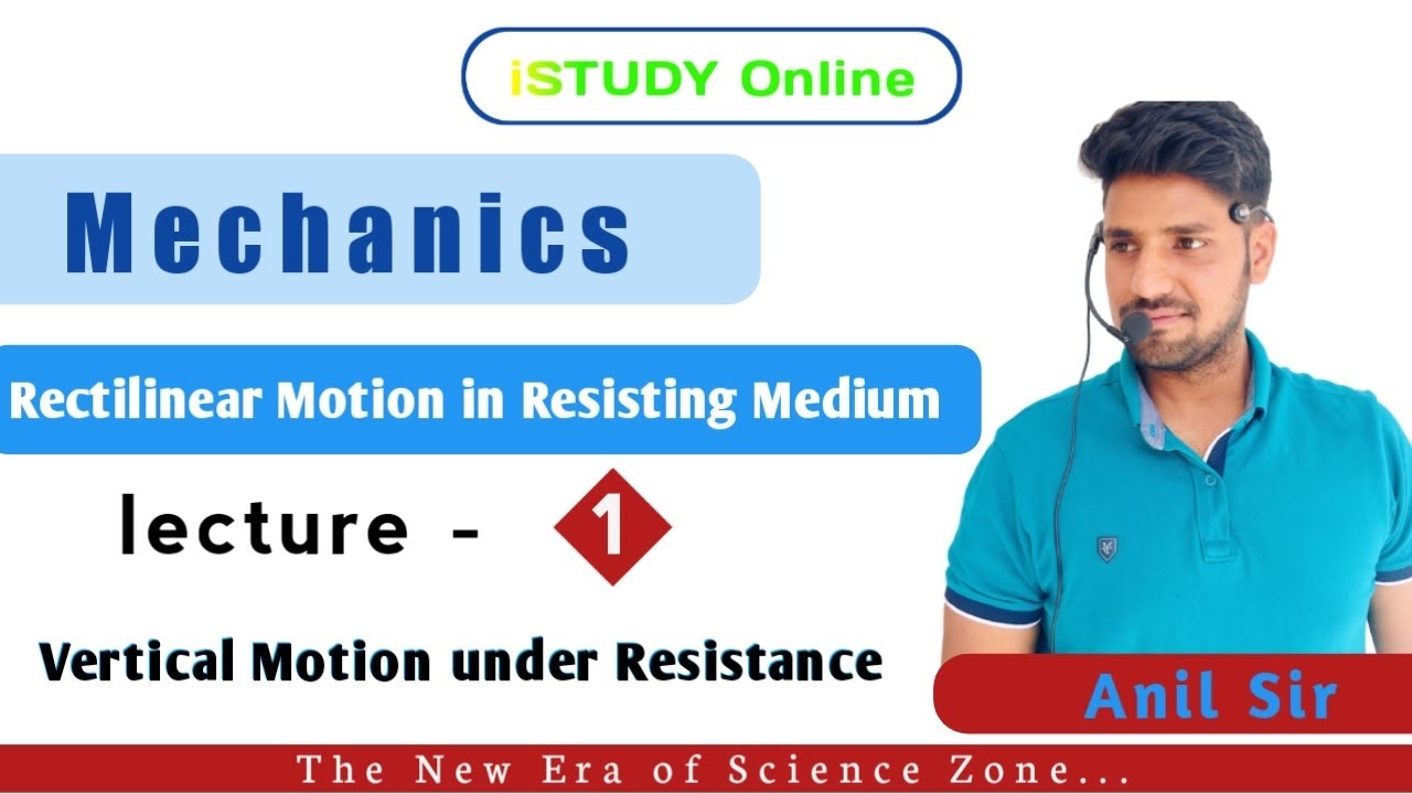 Vertical Motion Under Resistance | lect-1 | Rectilinear Motion in ...