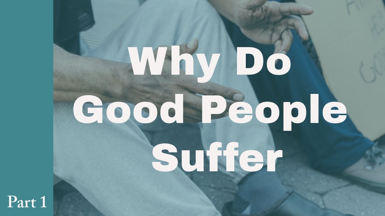Episode 12 (Part 1); Why Do Good People Suffer - YouTube