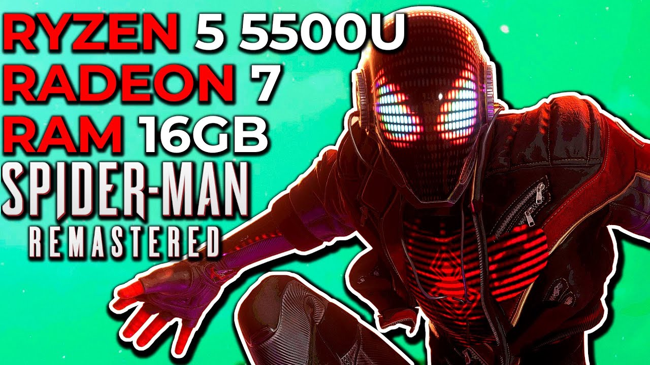 Marvel’s Spider-Man Remastered | AMD Ryzen 5 5500U Radeon 7 Graphics ...