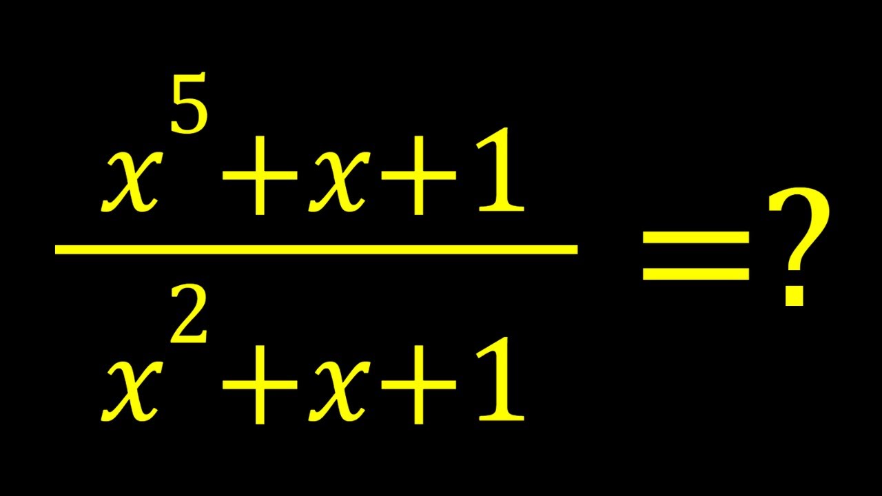 Simplifying (x^5+x+1)/(x^2+x+1) in Three Ways - YouTube