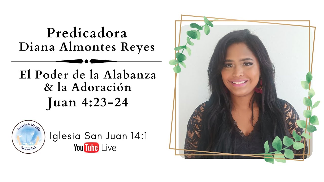 Diana Almonte | El poder de la Alabanza & la Adoración - YouTube