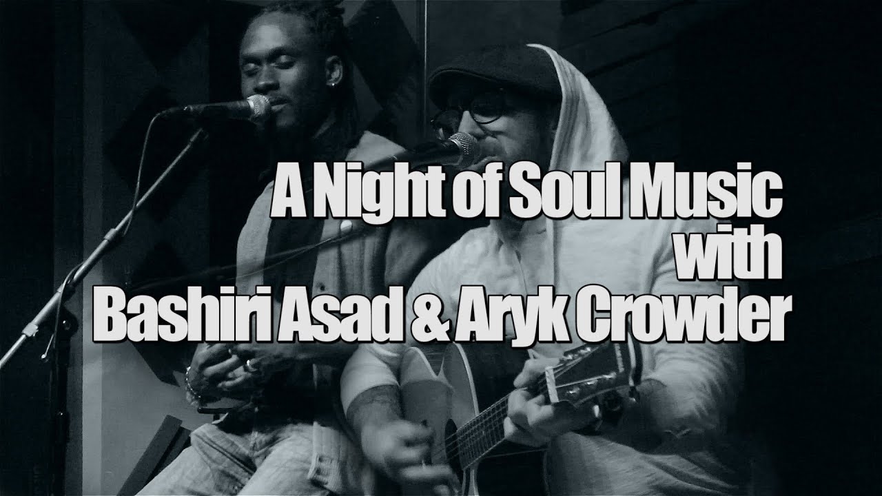 A Night of Soul Music with Bashiri Asad & Aryk Crowder - YouTube