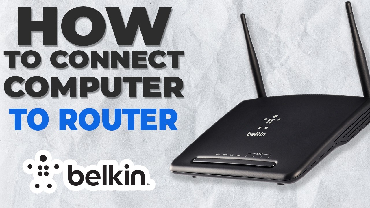 Connect Belkin Router to Computer via Ethernet - YouTube