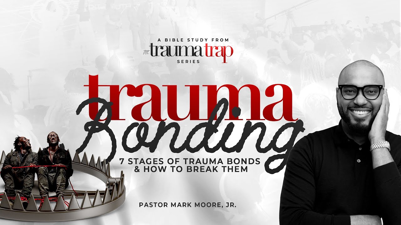 🪤 "The 7 Stages of Trauma Bonding" | The Trauma Trap Series | Pastor ...