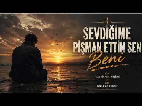 Sevdiğim'e Pişman Ettin Sen Beni-Eser:Mümtaz SAĞLAM Seslendiren:Yapay Zeka