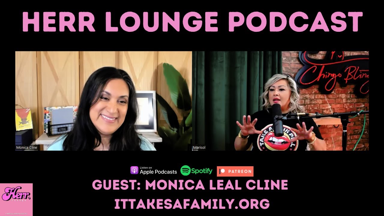 Herr Lounge Podcast #195 - Monica Leal Cline PART 1 | Marisol Herrera ...