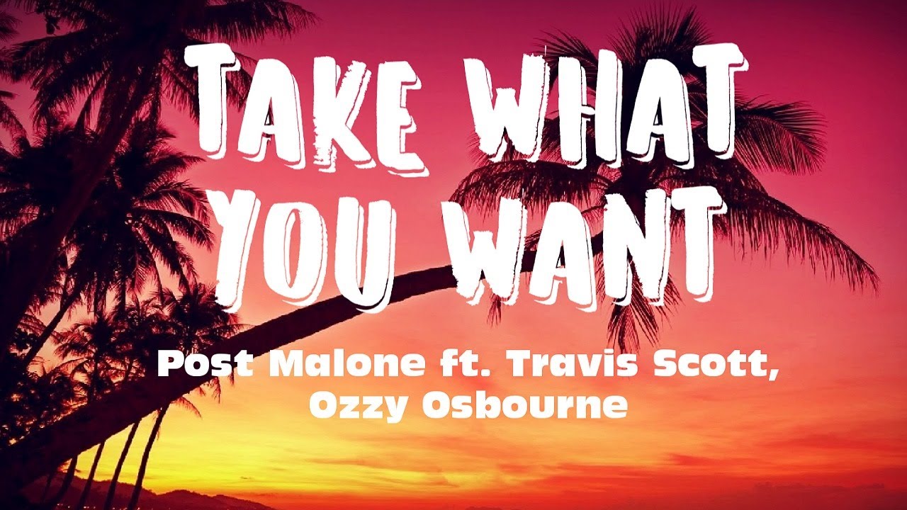 Post Malone - Take What You Want ft. Travis Scott, Ozzy Osbourne ...