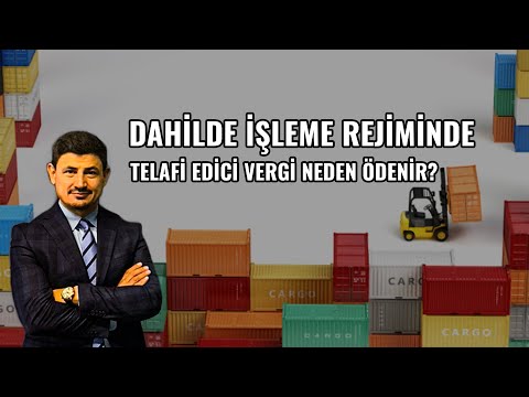 Dahilde İşleme Rejiminde Telafi Edici Vergi Neden Ödenir ?