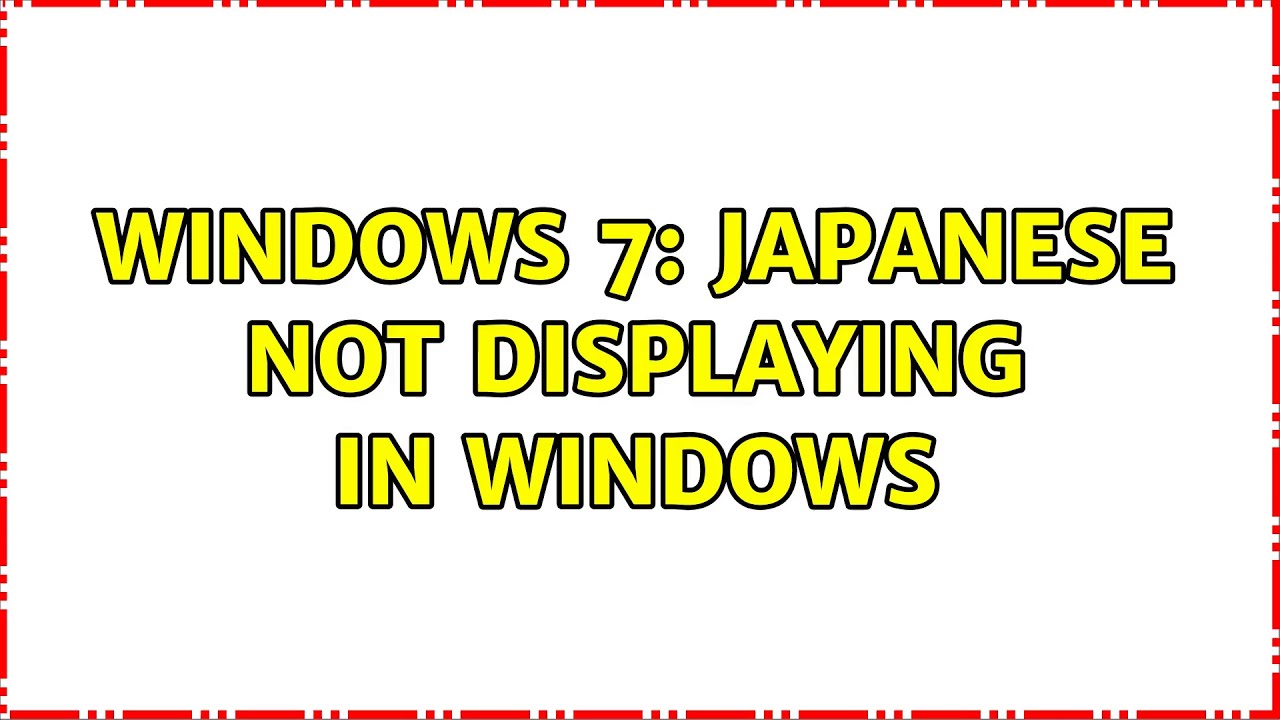 Windows 7: Japanese not displaying in Windows - YouTube