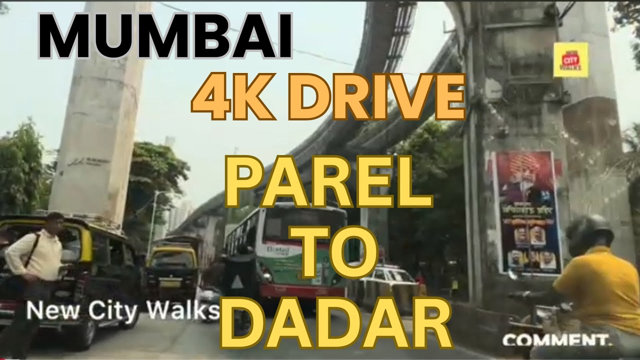 4K HDR Drive Parel to Dadar | Mumbai City Drive | India Traffic Vlog ...