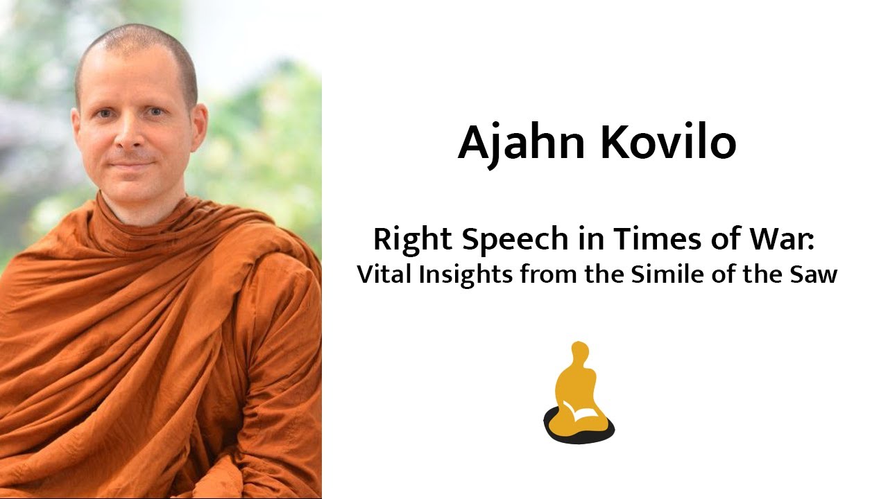 Ajahn Kovilo: "Right Speech in Times of War: Vital Insights from the ...