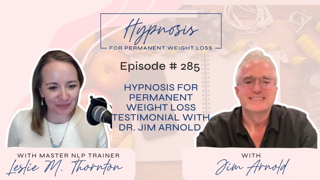 Hypnosis for Permanent Weight Loss Testimonial with Dr. Jim Arnold # ...