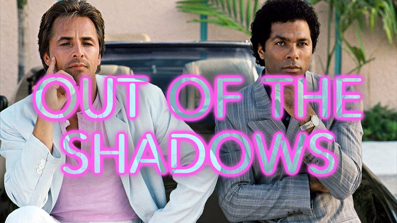 Miami Vice || Out Of The Shadows - YouTube