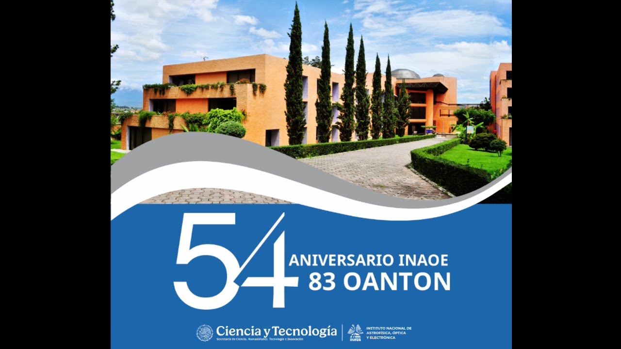 Ceremonia del 54 Aniversario del INAOE y 83 del OANTON - YouTube