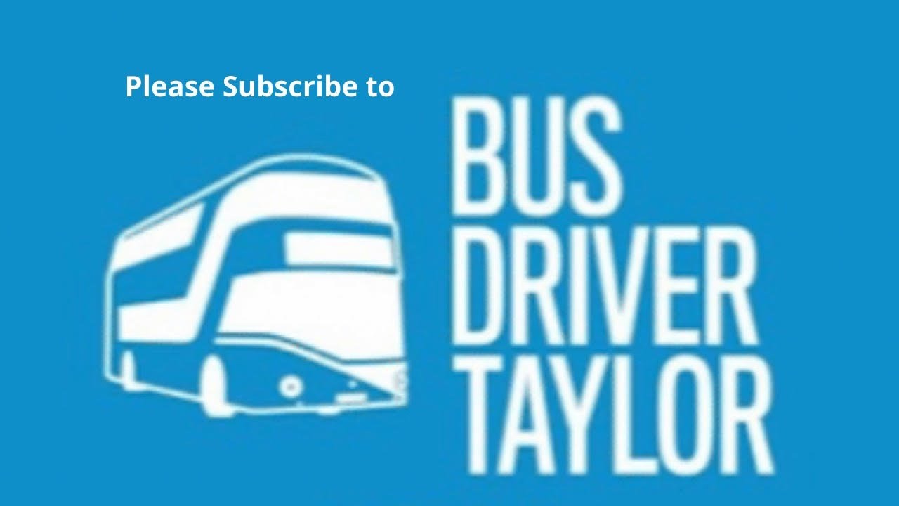 Subscribe to Bus Driver Taylor - YouTube