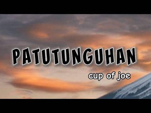 Patutunguhan - Cup of JOE - YouTube