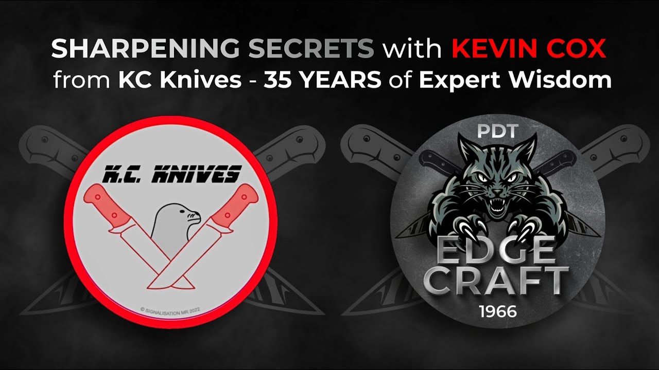 Sharpening Secrets with Kevin Cox from KC Knives - 35 Years of Expert ...