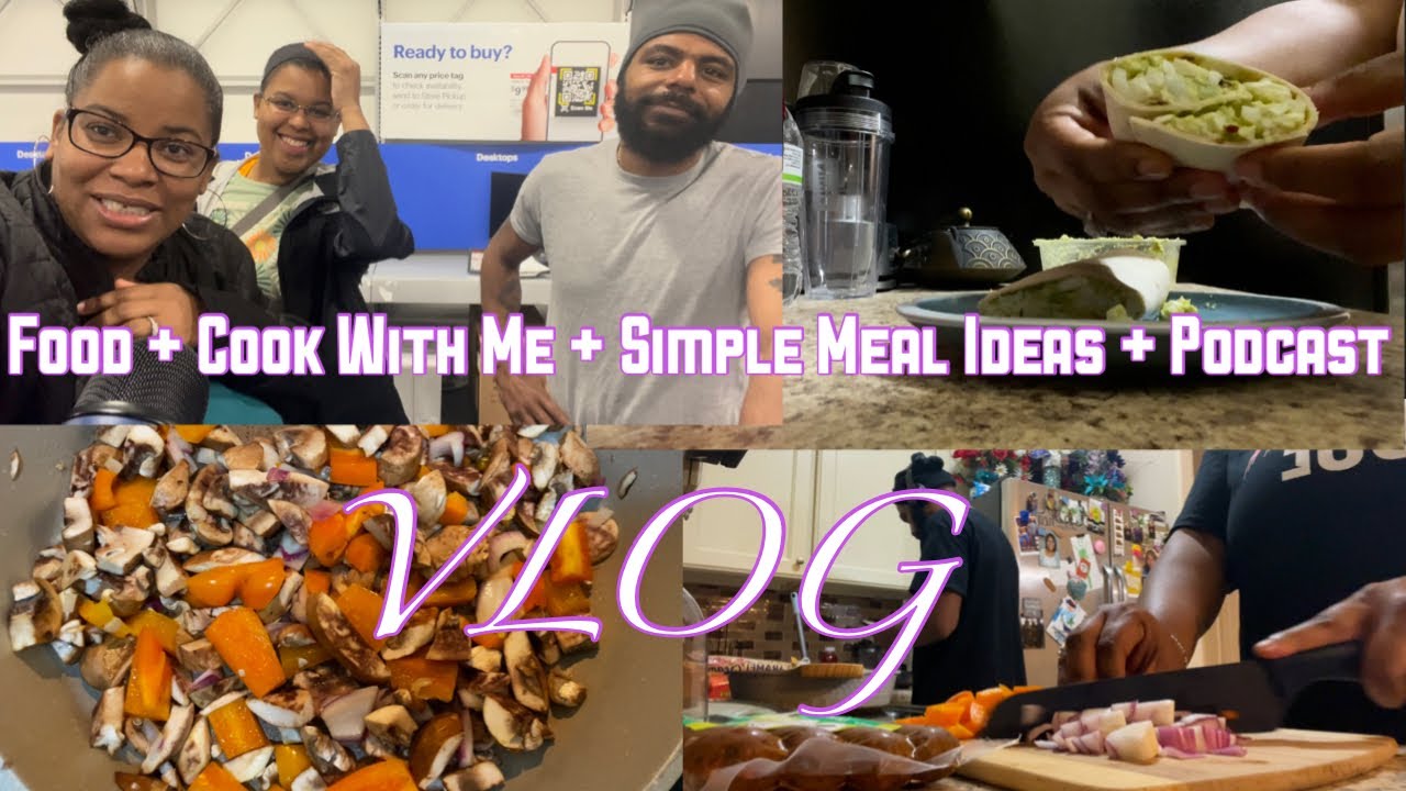 Food VLOG | Cook with Me | Simple Meal Ideas + Podcast | Dionne’s Life ...