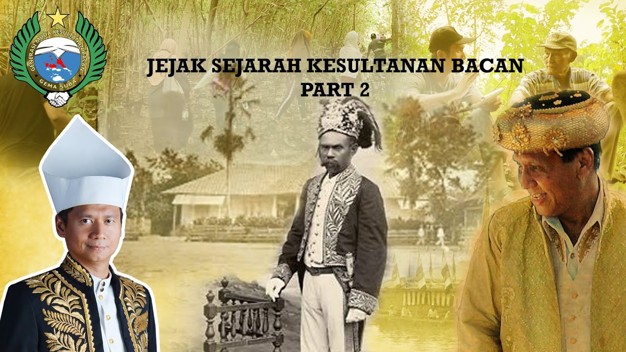 JEJAK SEJARAH KESULTANAN BACAN | PART 2 - YouTube