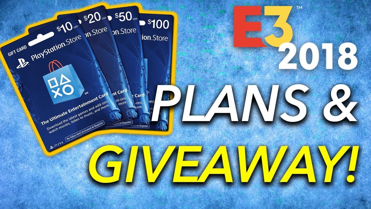 E3 2018 PSN Card GIVEAWAY, Conference Recap Plans, and More! - YouTube