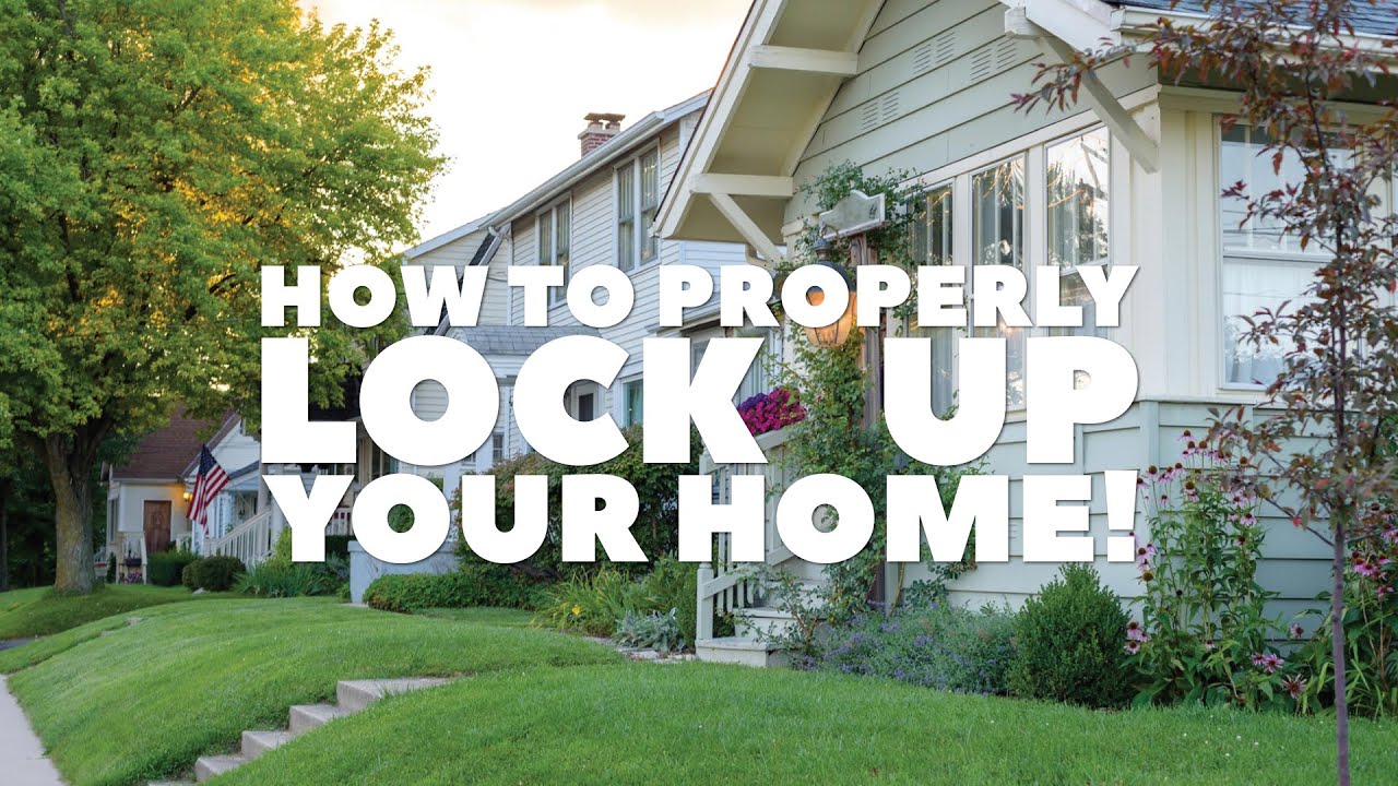 How to Properly Lock Up Your Home! - YouTube