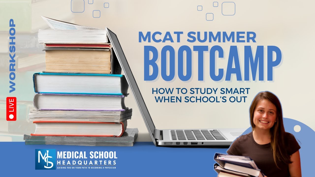 MCAT Summer Bootcamp: How to Study Smart When School's Out - YouTube