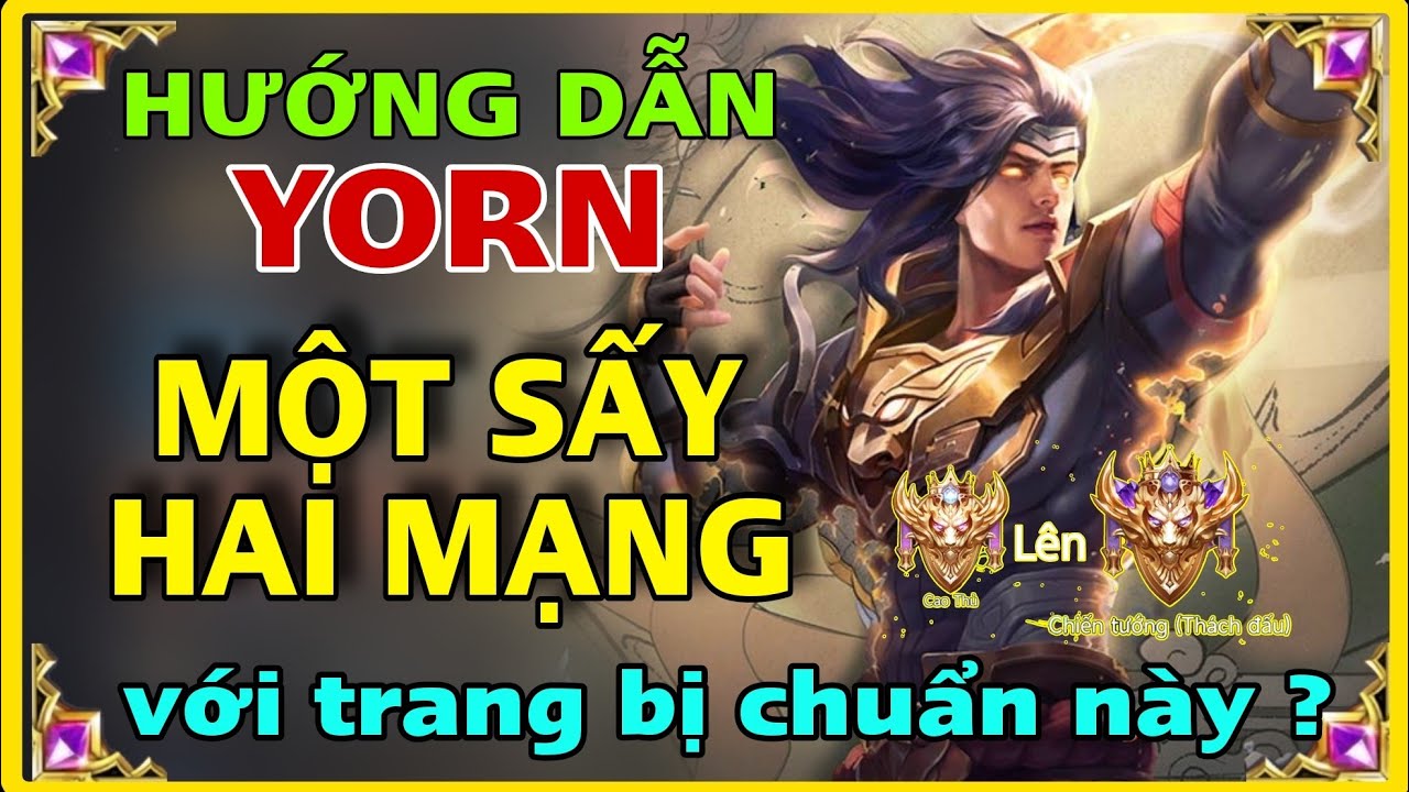 YORN LIÊN QUÂN | CÁCH CHƠI + LÊN ĐỒ và BẢNG NGỌC YORN LIÊN QUÂN MẠNH ...