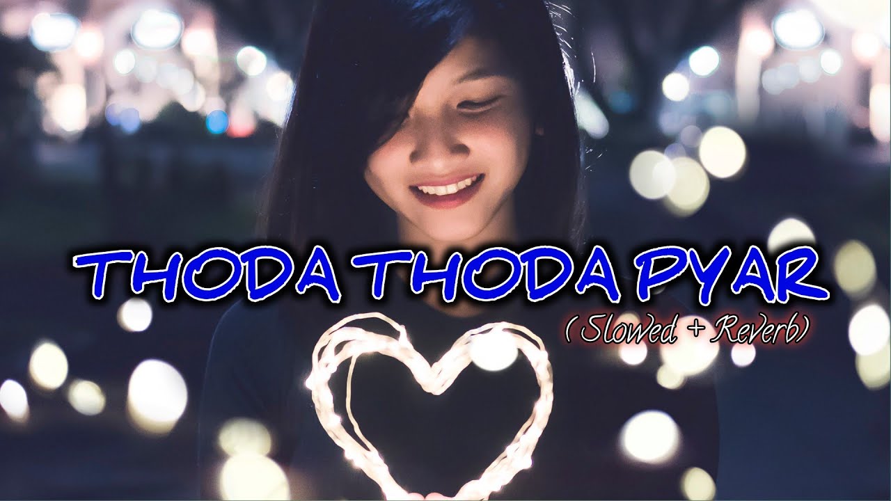 Thoda Thoda Pyar Hua Tumse.. | Slowed & Reverb | Lyrics Songs. | Stebin ...