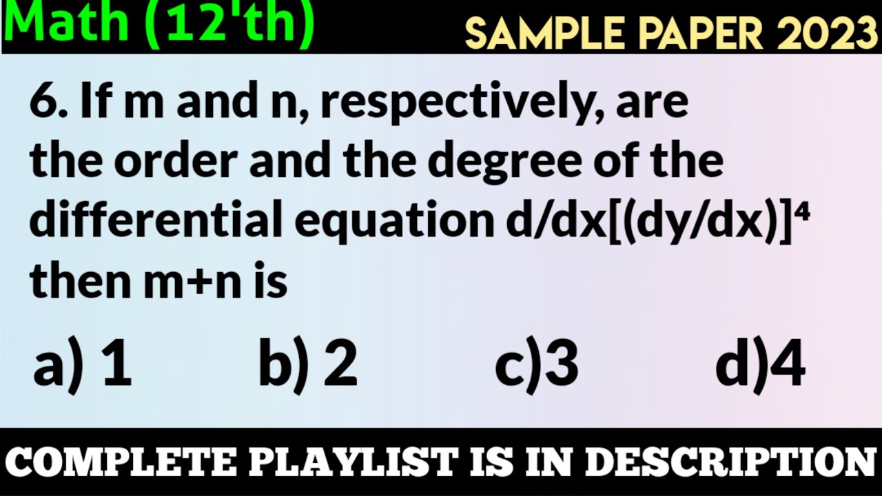 If m and n, respectively, are the order and the degree of the ...