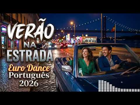 Verão na Estrada 2026 🇵🇹 O Som Perfeito Para Conduzir | Euro Dance Português