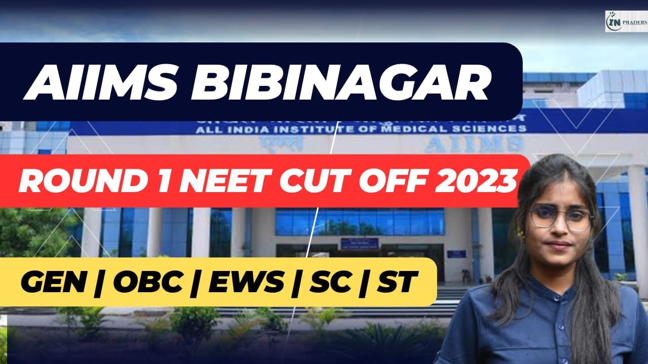 Aiims Bibinagar Round 1 Neet Cut Off 2023 | Aiims Bibinagar CutOff 2023 ...