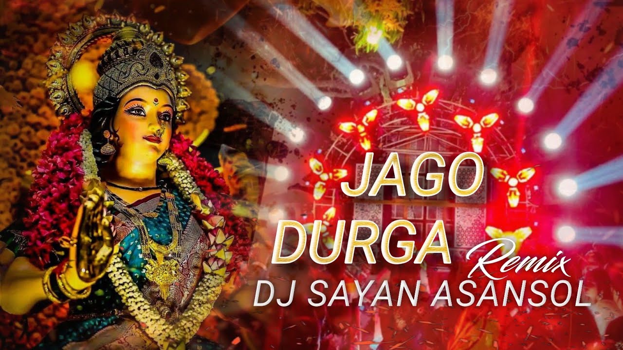 Jago Durga Remix | 2k24 Durga Puja Special Song | Dj Sayan Asansol | Dj ...