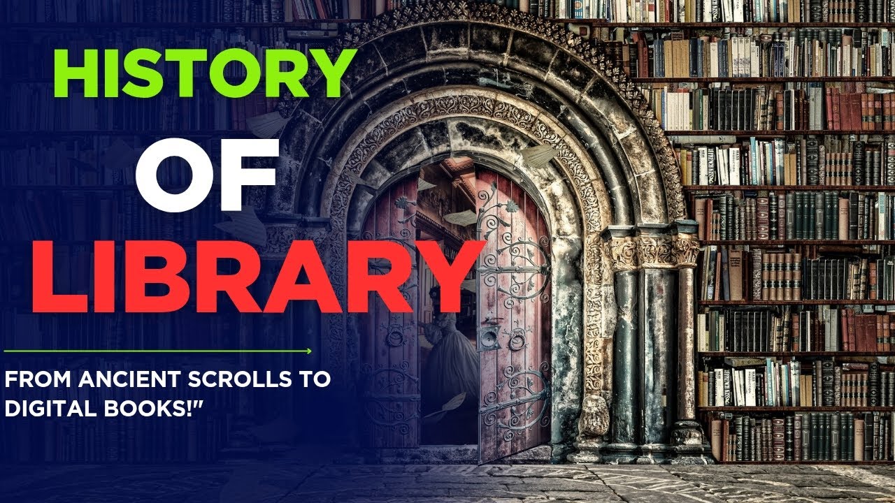 The Evolution of Libraries: From Ancient Scrolls to Digital Age ...