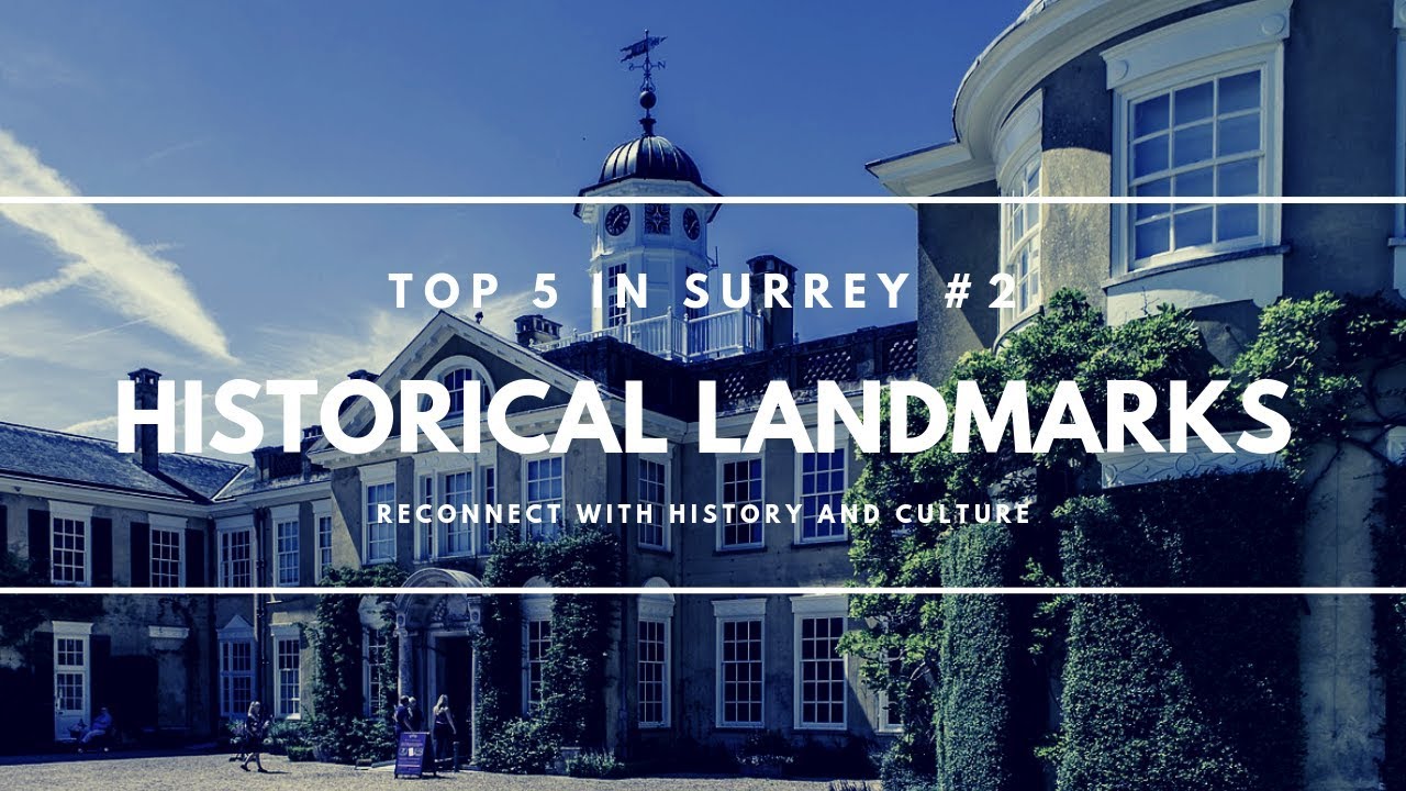 Top 5 Historical Landmarks in Surrey | Grosvenor Billinghurst - YouTube