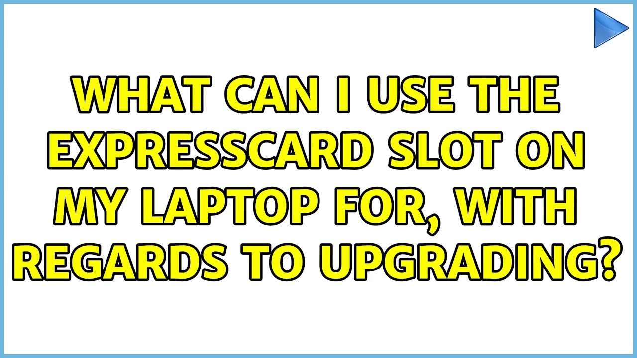 What can I use the ExpressCard slot on my laptop for, with regards to ...