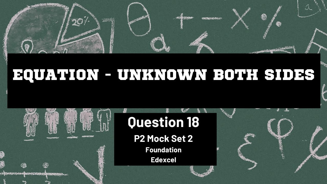 Question 18 Equation - Unknown on both sides | Paper 2 Mock Set 2 ...