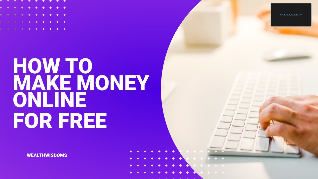 How to make MONEY online for free | Zero investment | Wealthwisdoms ...