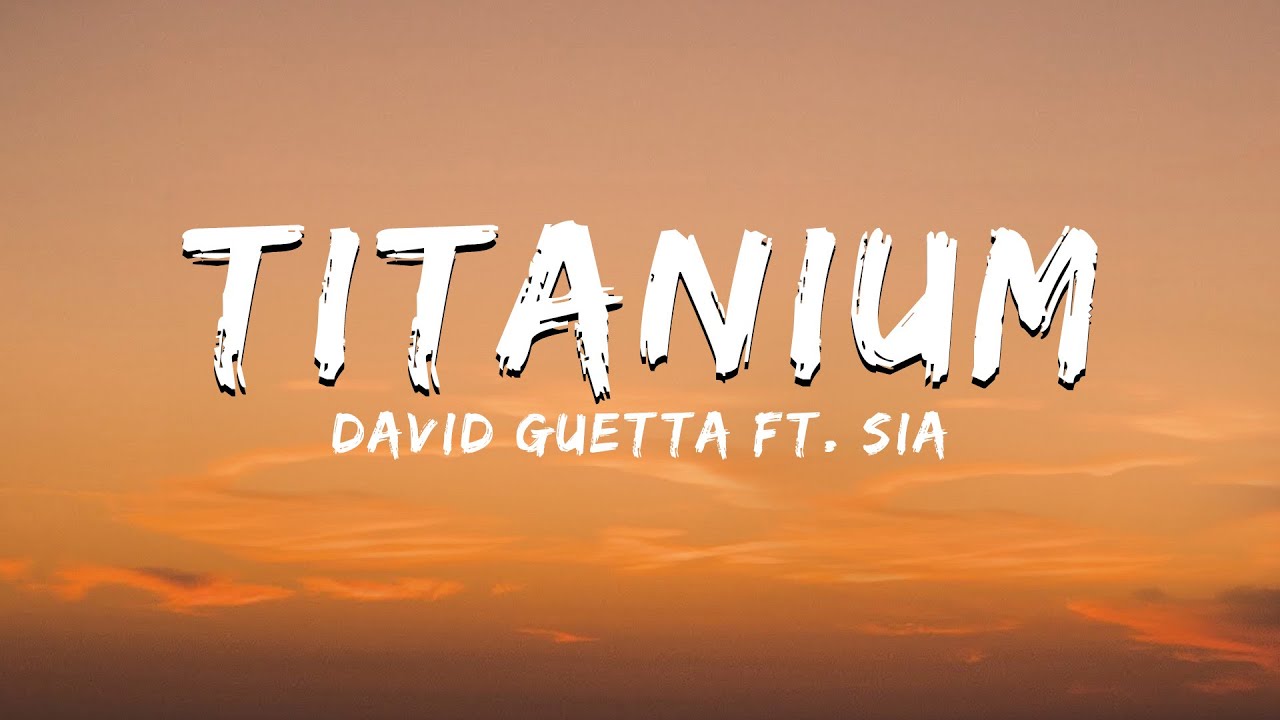 David Guetta - Titanium (Lyrics) ft. Sia - YouTube