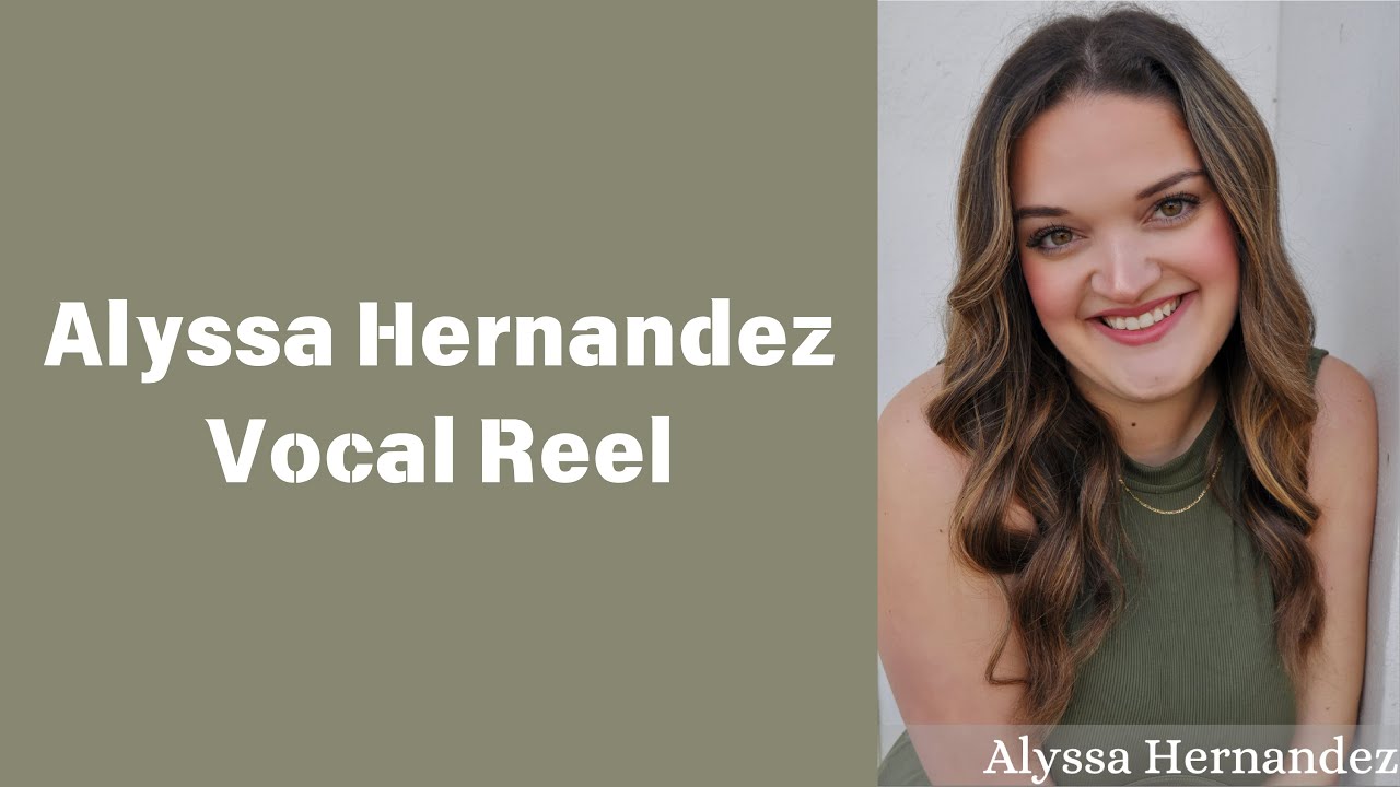 Alyssa Hernandez Vocal Reel (UPDATED) - YouTube