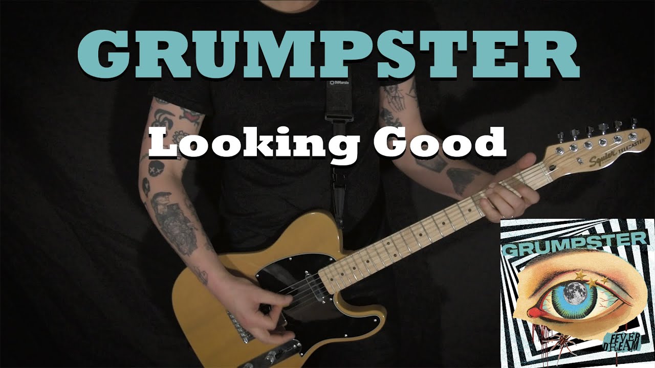 GRUMPSTER - Looking Good - GUITAR COVER - YouTube