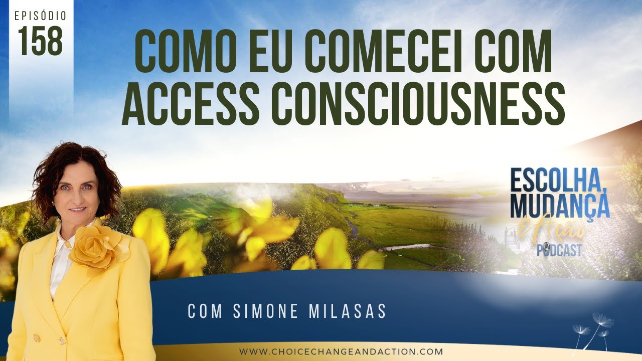 158. Como Eu Comecei Com Access Consciousness - YouTube