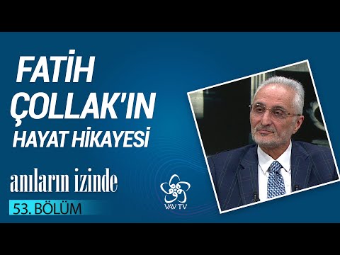 Fatih Çollak'ın Hayat Hikayesi - Anıların İzinde (53. Bölüm)