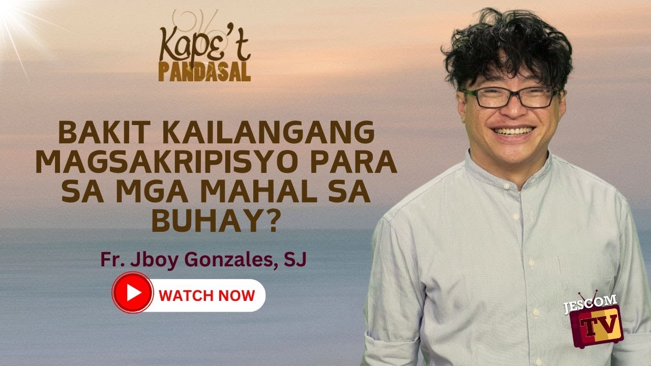 BAKIT KAILANGANG MAGSAKRIPISYO PARA SA MGA MAHAL SA BUHAY? - Fr Jboy ...