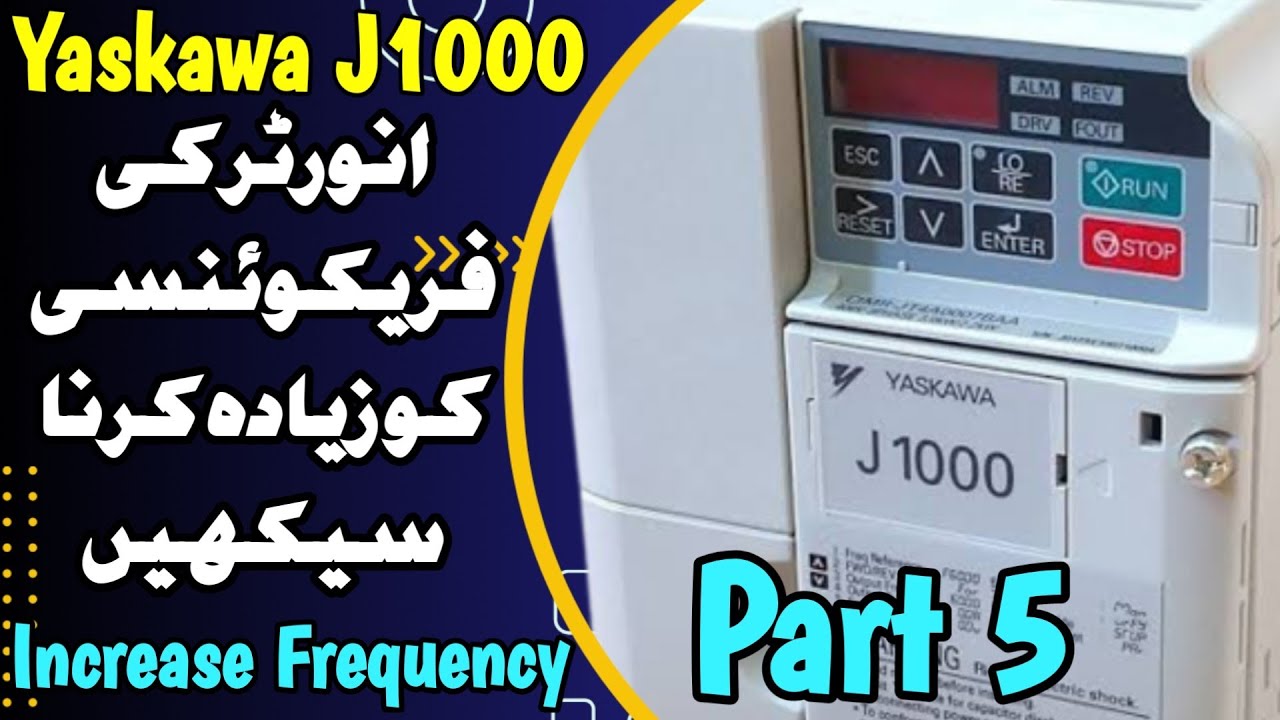 How to Increase Frequency of VFD Inverter | Yaskawa J1000 VFD Complete Setting in Urdu | Part 5 ...