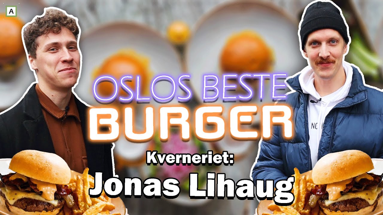Oslos Beste Burger: Jonas Lihaug - Kverneriet - YouTube