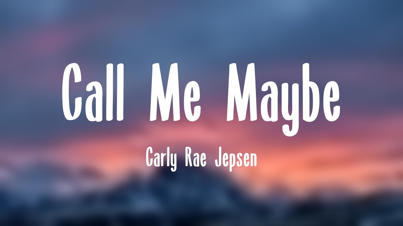 Call Me Maybe Lyrics Youtube