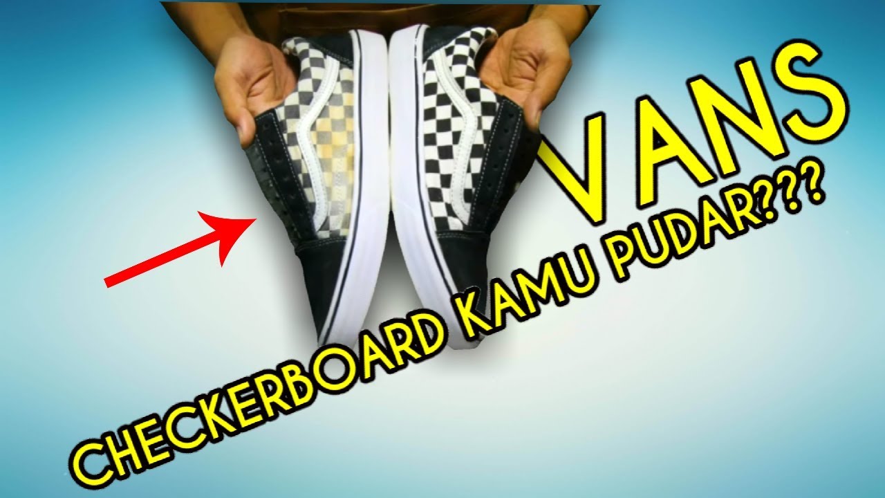 SEPATU VANS CHECKERBOARD KAMU PUDAR??? YUK BALIKIN WARNA ASLINYA - YouTube