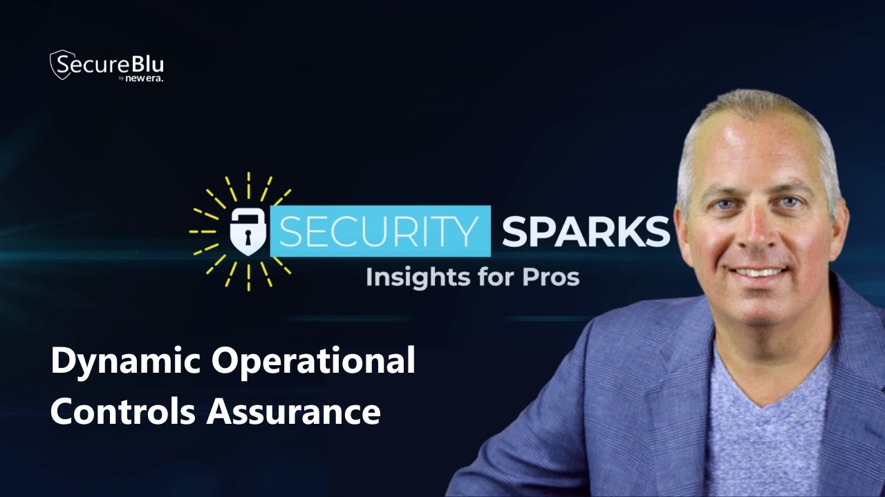 Dynamic Operational Controls Assurance | Security Sparks by New Era ...