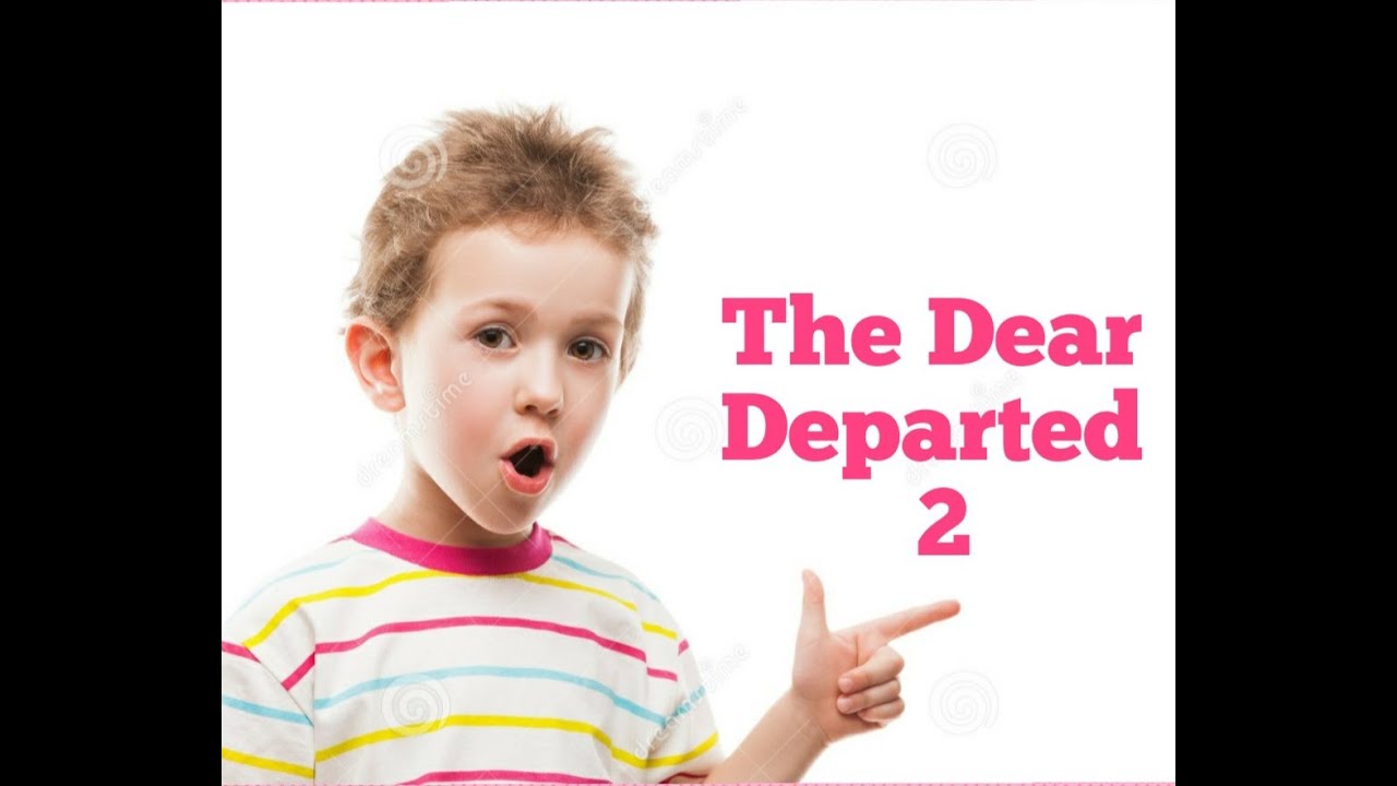 The Dear Departed - 2 2nd video The End - YouTube